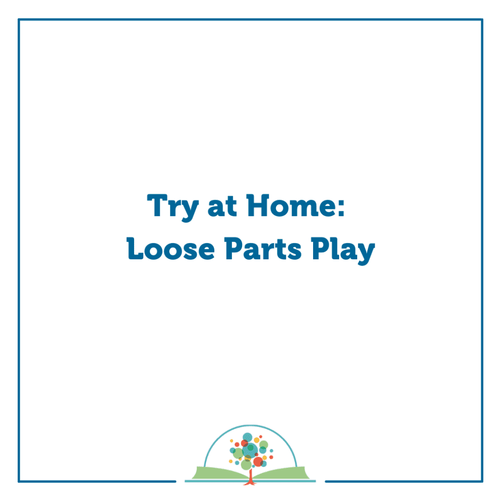 Try at Home: Loose Parts Play - Plainfield-Guilford Township Public Library