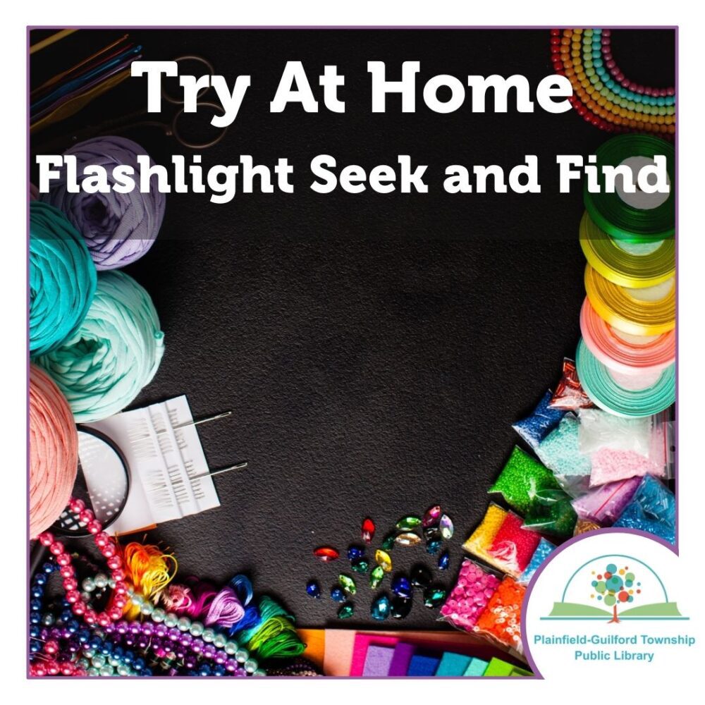 Try At Home: Flashlight Seek and Find - Plainfield-Guilford Township ...